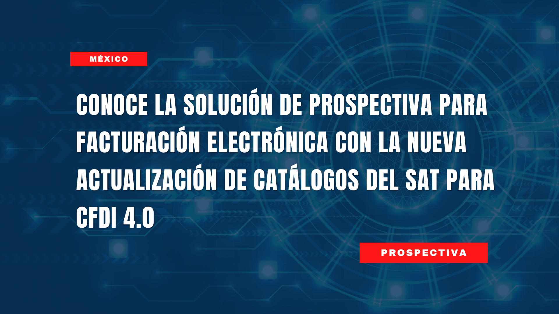 Conoce la Solución de Prospectiva para Facturación Electrónica con la nueva Actualización de ...