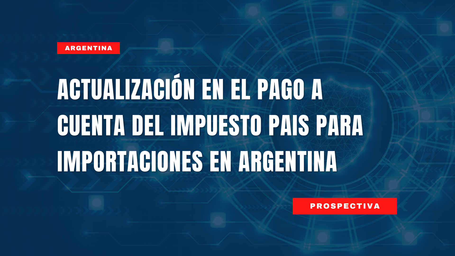 Actualización en el Pago a Cuenta del Impuesto PAIS para Importaciones ...