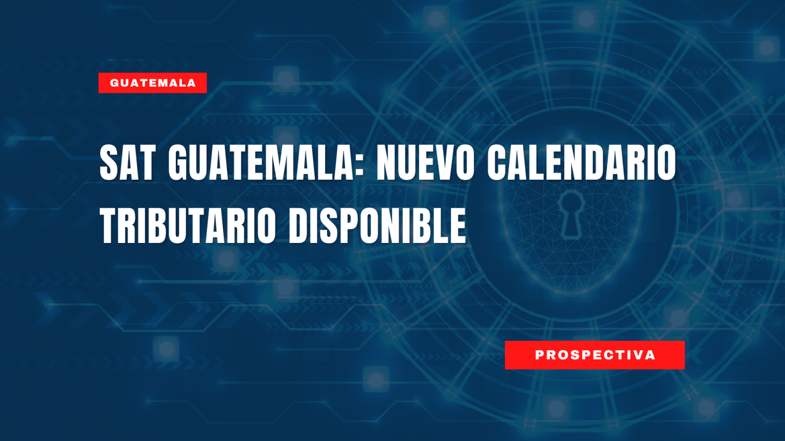 SAT Guatemala: Nuevo Calendario Tributario Disponible – Prospectiva en ...